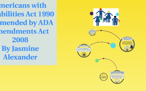 Americans with Disabilities Act 1990 as amended by ADA Amend by jasmine ...