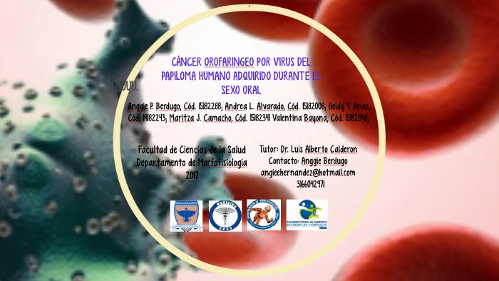 CÁNCER OROFARINGEO PORVIRUS DEL PAPILOMA HUMANO ADQUIRIDO DU by heidy ...