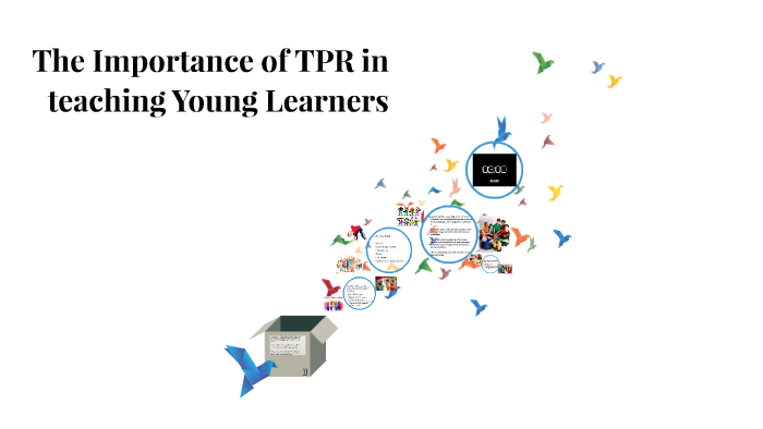 The Importance of TPR in teaching Young Learners by Arlind Jerliu on Prezi