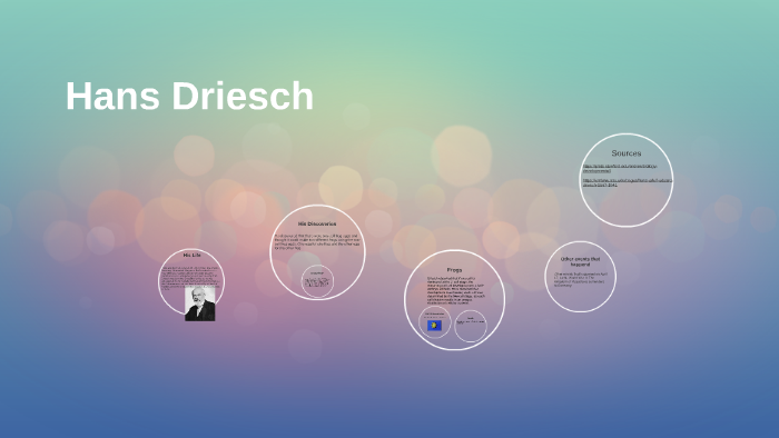 Hans Driesch by Lauren Byrnes on Prezi