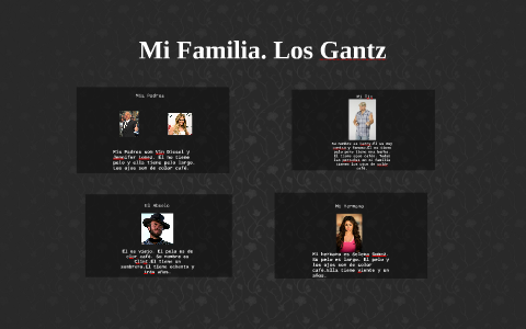 Mi Familia. Los Gantz by Justin Gantz on Prezi