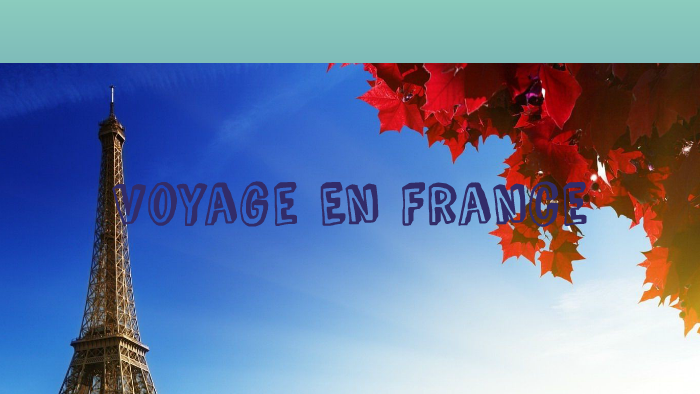 Voyage En France by Mackenzie crowe on Prezi