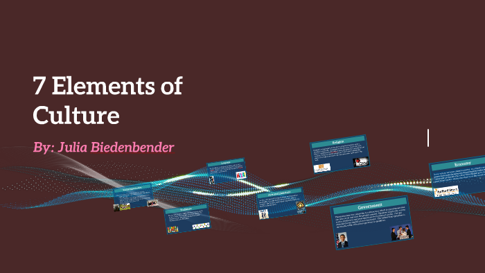 7 Elements of Culture by Julia Biedenbender on Prezi