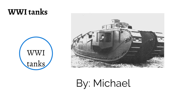 WWI tanks by Michael Malecha on Prezi