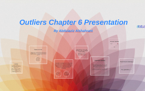 Outliers Chapter 6 Presentation by aziz alshahani on Prezi
