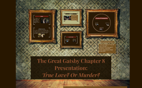 The Great Gatsby Chapter 8 Presentation by Sophia Yang on Prezi