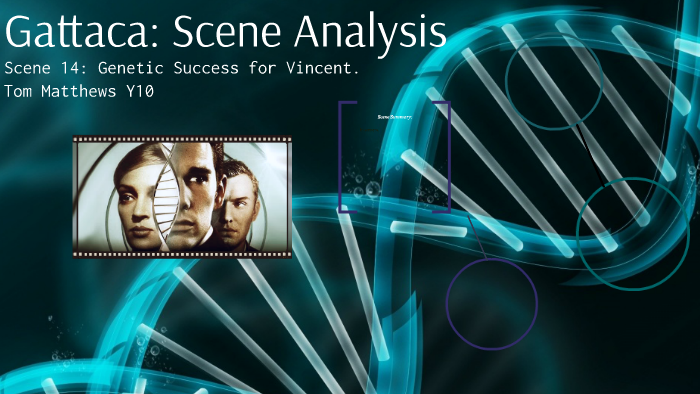 Gattaca Scene Analysis by Tom Matthews on Prezi