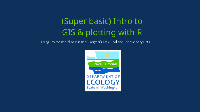 GIS and Plotting in R by Steve Hummel on Prezi