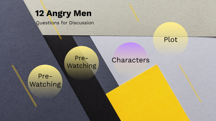 12 Angry Men - Questions for Discussion by Nino Guliashvili on Prezi