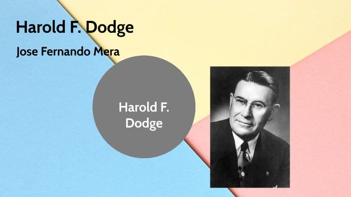 Harold F. Dodge by jose mera on Prezi