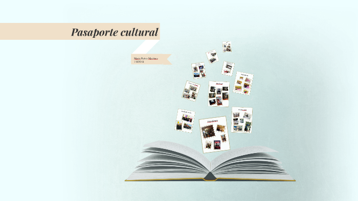 Pasaporte cultural by Maria Rubio Martinez on Prezi