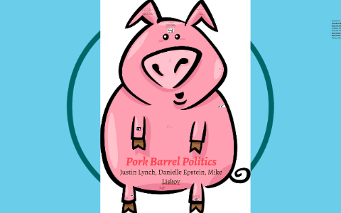 Pork Barrel Politics by on Prezi