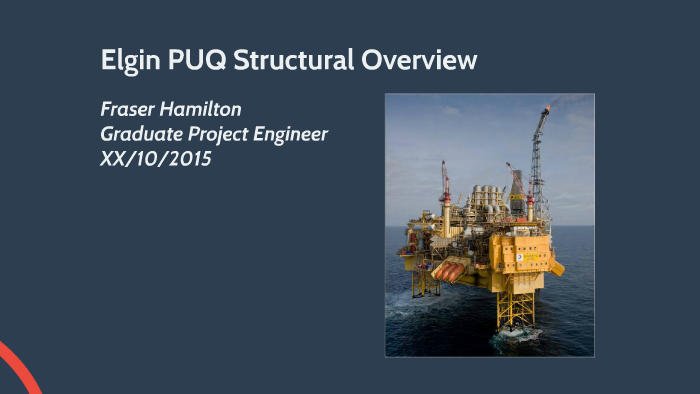 Elgin PUQ Structural Overview by Fraser Hamilton on Prezi