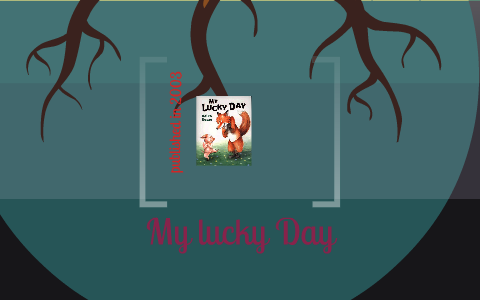 MY Lucky Day Collin.C by ecmsvsd student5 on Prezi