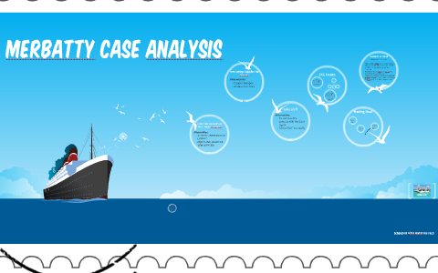 MERBATTY CASE STUDY by Ivy Escarpe on Prezi