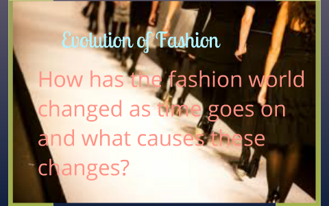 Fashion Evolution by Macie Perkins on Prezi