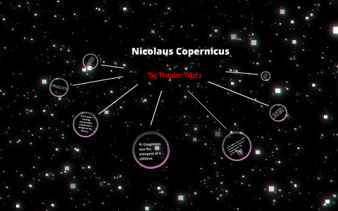 Nicolaus Copernicus by Hayden Byers on Prezi