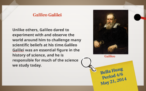 Galileo Galilei - Father of Modern Science by Bella Hung on Prezi