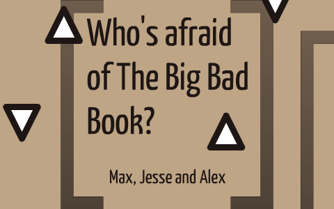 Who's afraid of the big bad book? by Drew Peacock on Prezi