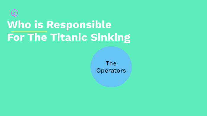 Who is responsible for the sinking of the Titanic by Derrick Reinbold ...