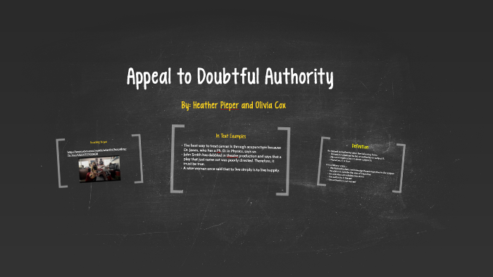 Appeal to Doubtful Authority by Heather Pieper on Prezi