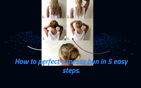 How to perfect a messy bun in 5 easy steps. by Lindsey Jarrett