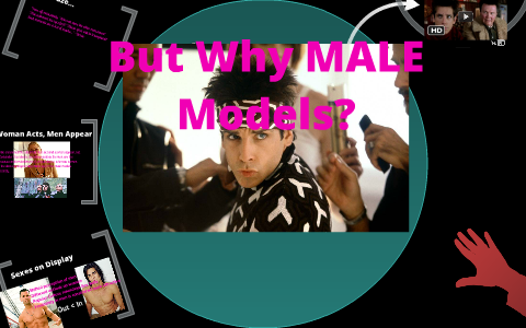 But Why Male Models? by zachary van antwerpen on Prezi