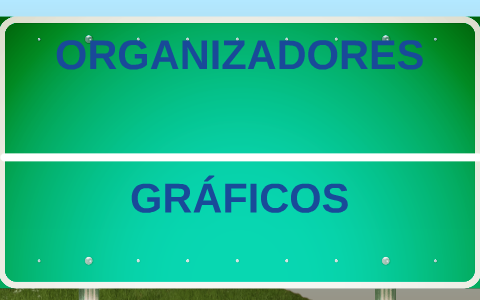 ORGANIZADORES GRÁFICOS by Abraham Lincoln Nevin Guerra on Prezi