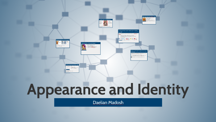 Appearance and Identity by daelian madosh on Prezi