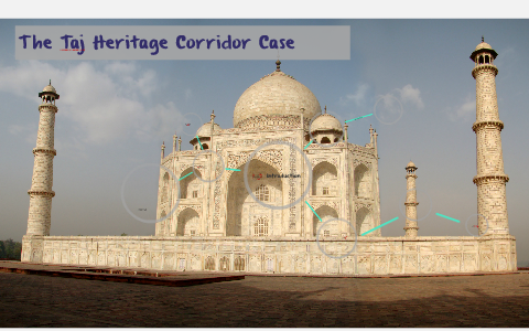 The Taj Heritage Corridor Case by Rahul Popat on Prezi