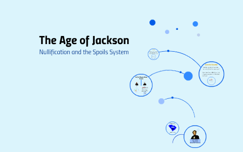 Nullification and Spoils System by Joseph Giorlando on Prezi
