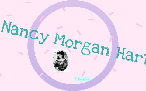 Nancy Morgan Hart by Sydney Horton on Prezi