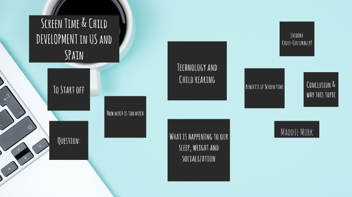 Screen Time & Child Development by Maddie Mork on Prezi