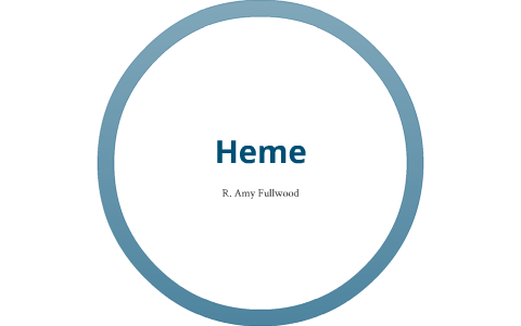 Heme - Heme Oxygenase System by Amy Fullwood on Prezi
