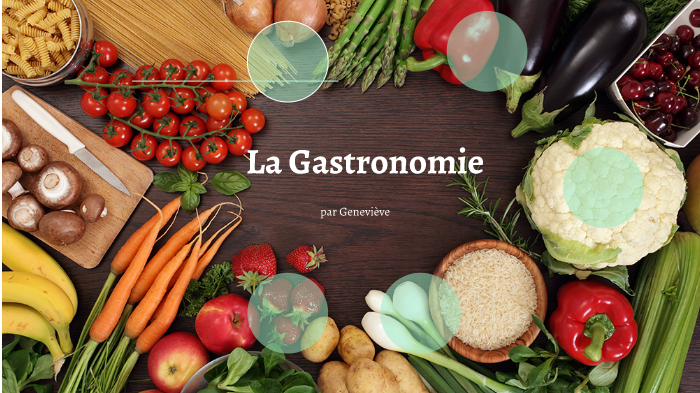 La Gastronomie by Alexandra Phlegar on Prezi