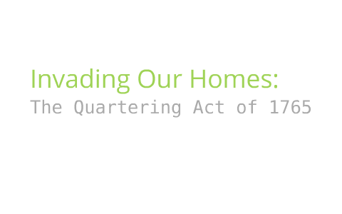The American Revolution: The Quartering Act of 1765 by McKenzie Garrett ...