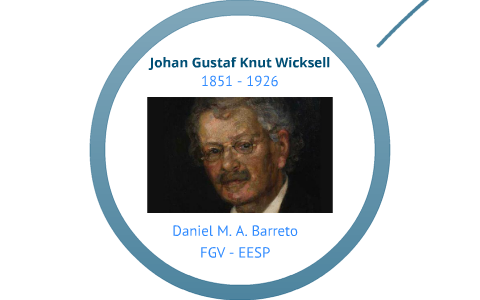Knut Wicksell by Daniel Barreto on Prezi