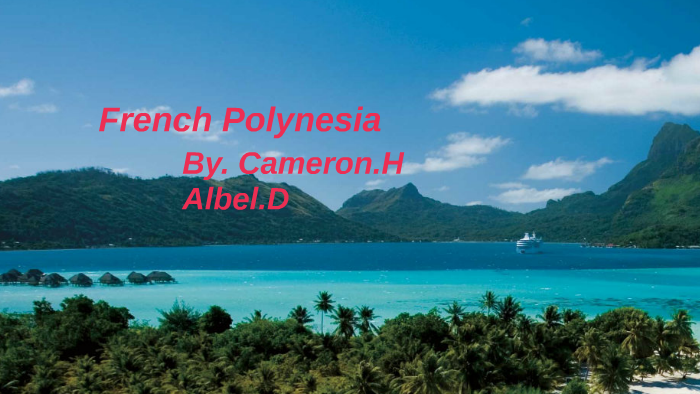 French Polynesia by Cameron Houle on Prezi