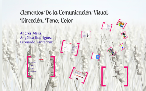 Elementos Visuales (Dirección, Tono, Color) by Leonardo Santacruz on Prezi