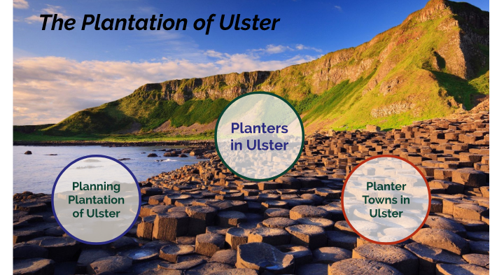 The Plantation of Ulster by D Lonergan on Prezi