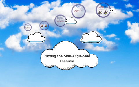 Proving the Side-Angle-Side Theorem by Olivia S. on Prezi