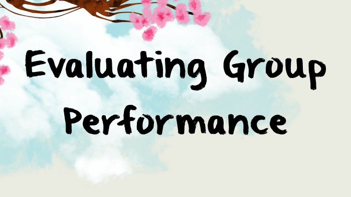 Evaluating Group Performance by Chhaysoneath Von