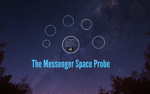 The Messenger Space Probe by Spencer Levy on Prezi