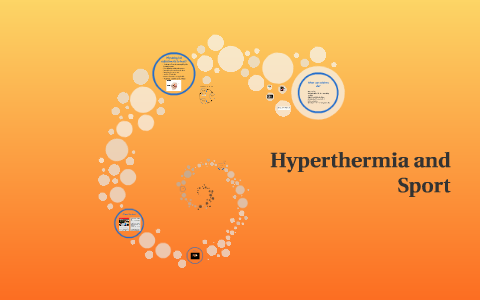 Hyperthermia and Sport by Daniel Wilden-Taylor on Prezi