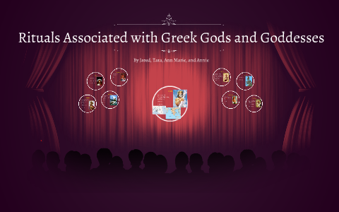 Rituals Associated with Greek Gods and Goddesses by Dylan Johnson on Prezi