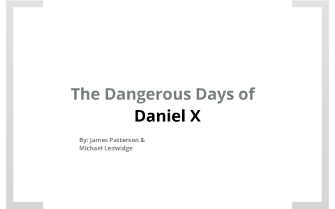 The Dangerous Days of Daniel X by Angie Storer on Prezi