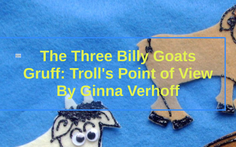 'The Three Billy Goats Gruff: Troll's Point of View' by Ginna Verhoff ...
