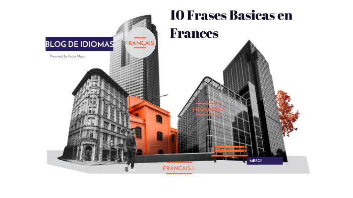 10 Frases básicas en francés by Paola Mejía Ram on Prezi