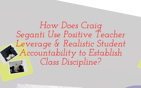 Craig Seganti Classroom Management Presentation by Jessica Dahmer on Prezi