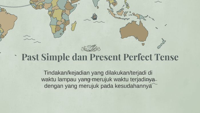 (Past Simple dan Present Perfect Tense) by fiti apriansyah on Prezi